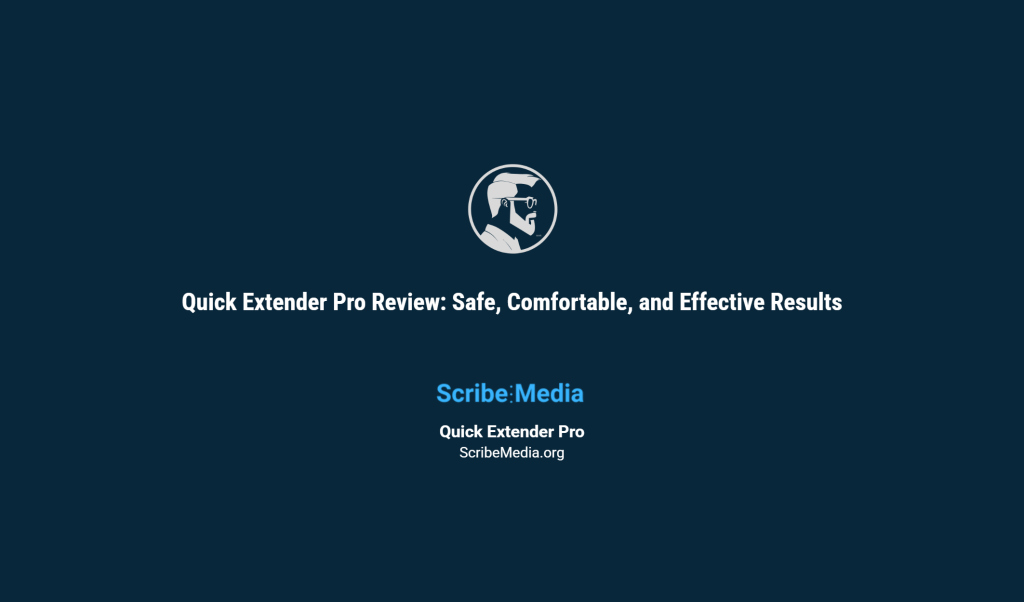 Quick Extender Pro Review: Safe, Comfortable, and Effective Results ...